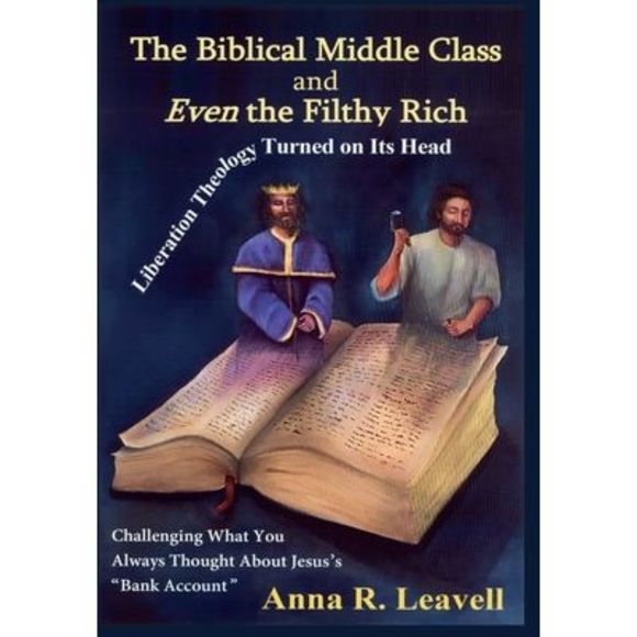 Anna R. Leavell | Other | The Biblical Middle Class And Even The Filthy ...